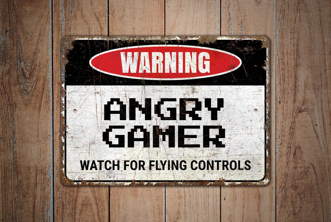 Warning Sign - Angry Gamer Sign - Angry Gamer - Game Room Sign - Game ...
