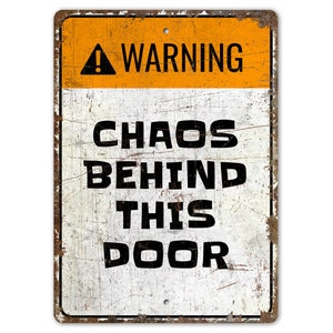 Chaos Behind This Door - Funny Sign - Warning Sign - Man Cave Sign ...