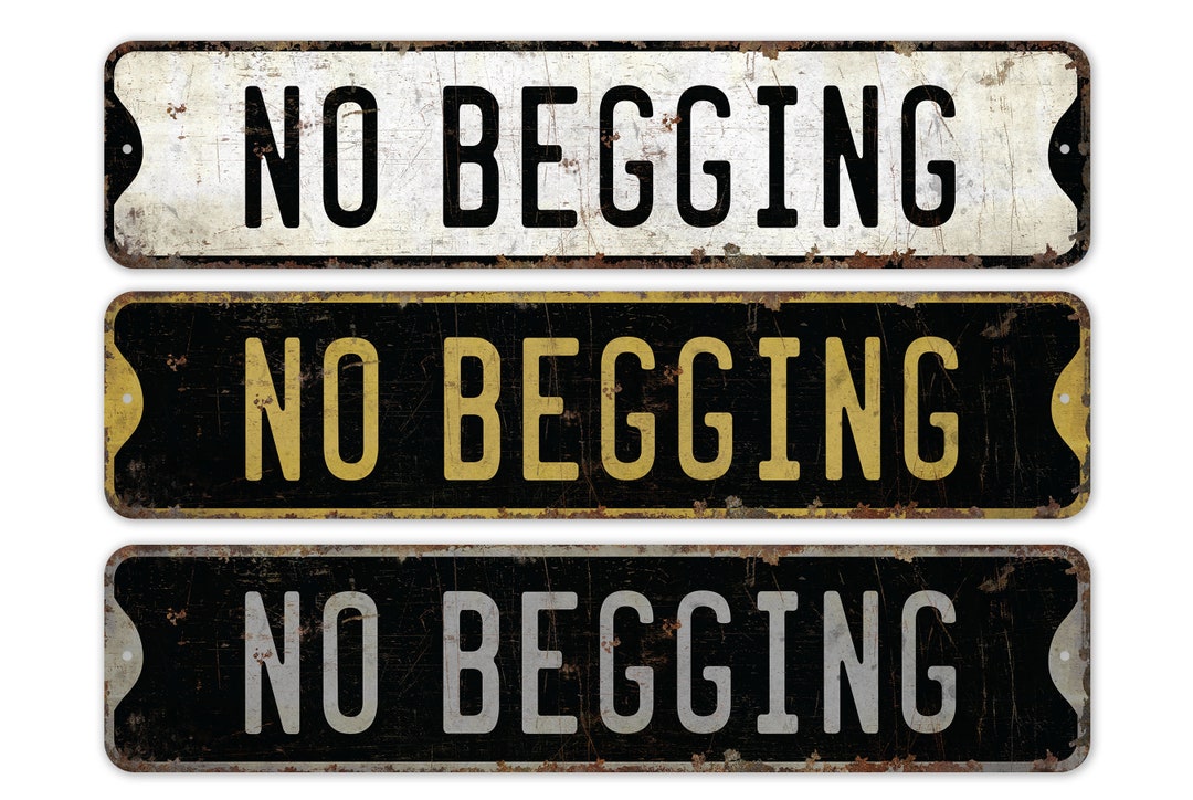 No Begging - No Begging Sign - No Begging Decor - Vintage Style Sign ...