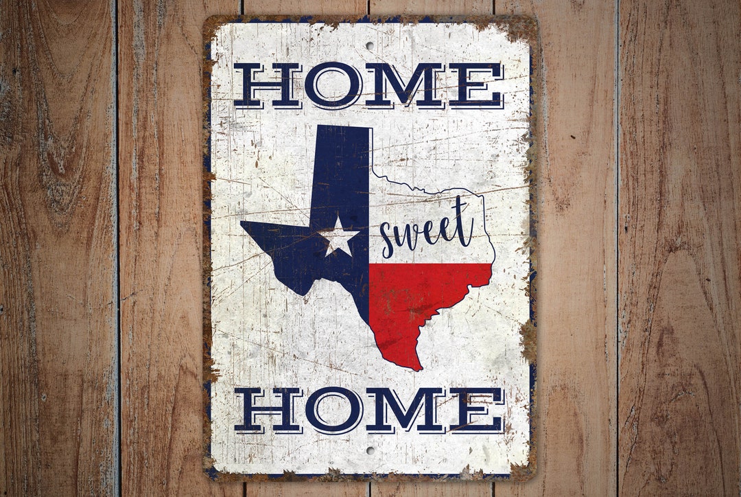 Home Sweet Home - Texas State Sign - Texas State Flag - Texas Flag Sign ...