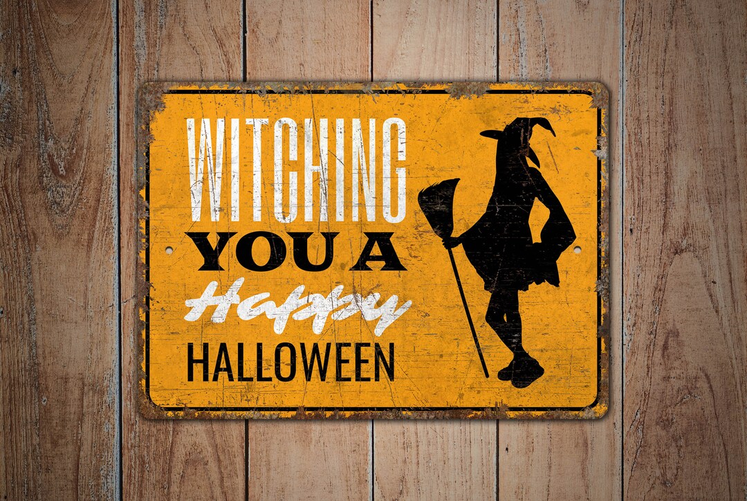 Witching You a Happy Halloween - Happy Halloween - Halloween Sign ...