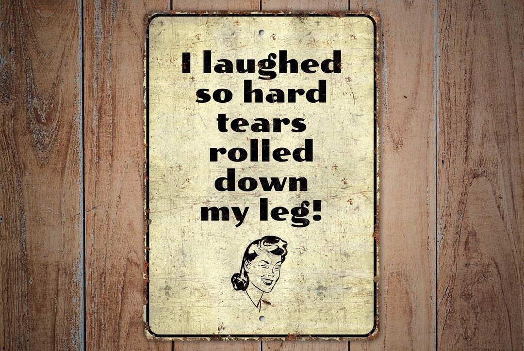 I Laughed so Hard Tears Rolled Down My Leg - Retro Woman Humor - Funny ...