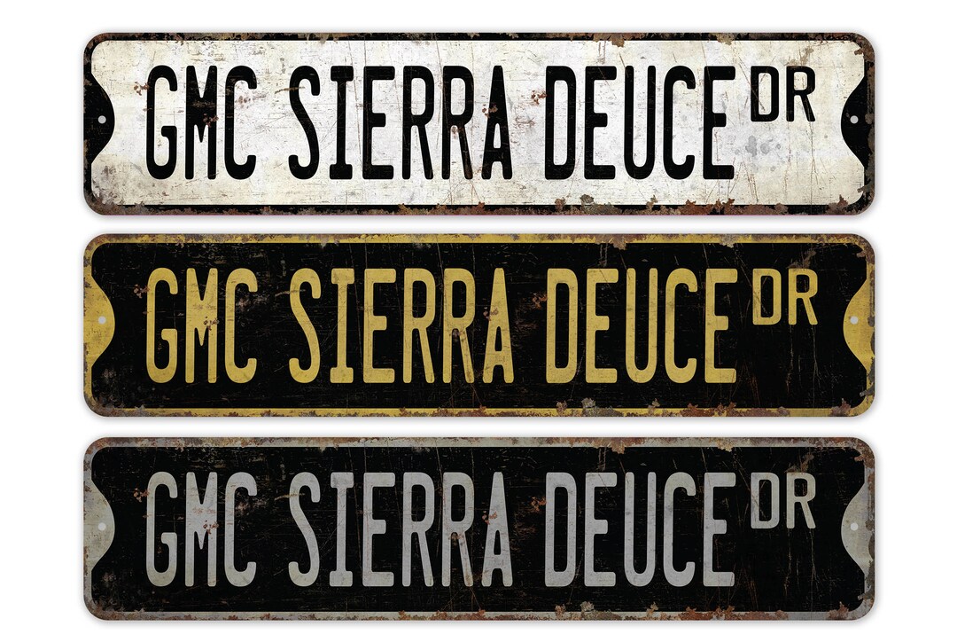GMC Sierra Deuce - GMC Sierra Deuce Sign - GMC Sierra Decor ...