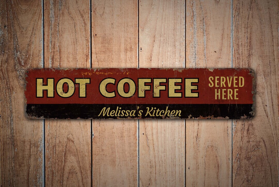 Hot Coffee Sign - Hot Coffee Decor - Vintage Style Sign - Coffee Served ...