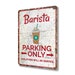 Barista Parking - Barista Parking Sign - Barista Parking Only - Car ...