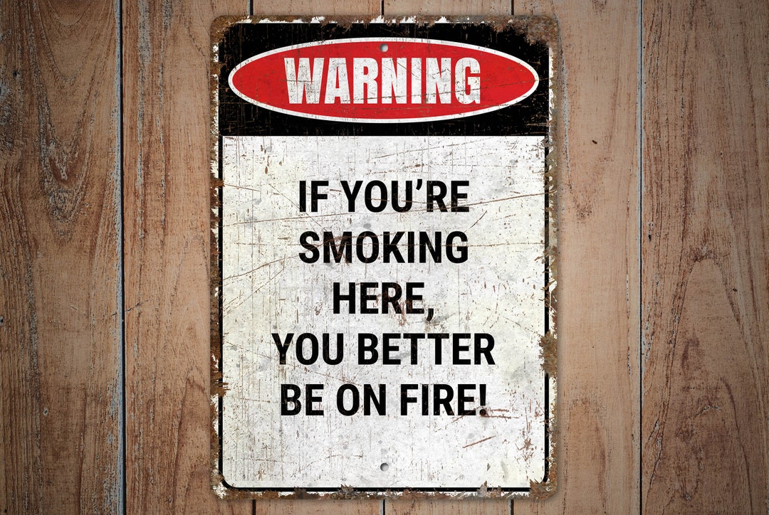 Warning Sign - Don't Smoke - Sarcasm Decor - Don't Smoke Sign - Sarcasm ...