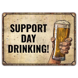 Support Day Drinking Sign - Beer Drinking Decor - Beer Lover Gift - Day ...