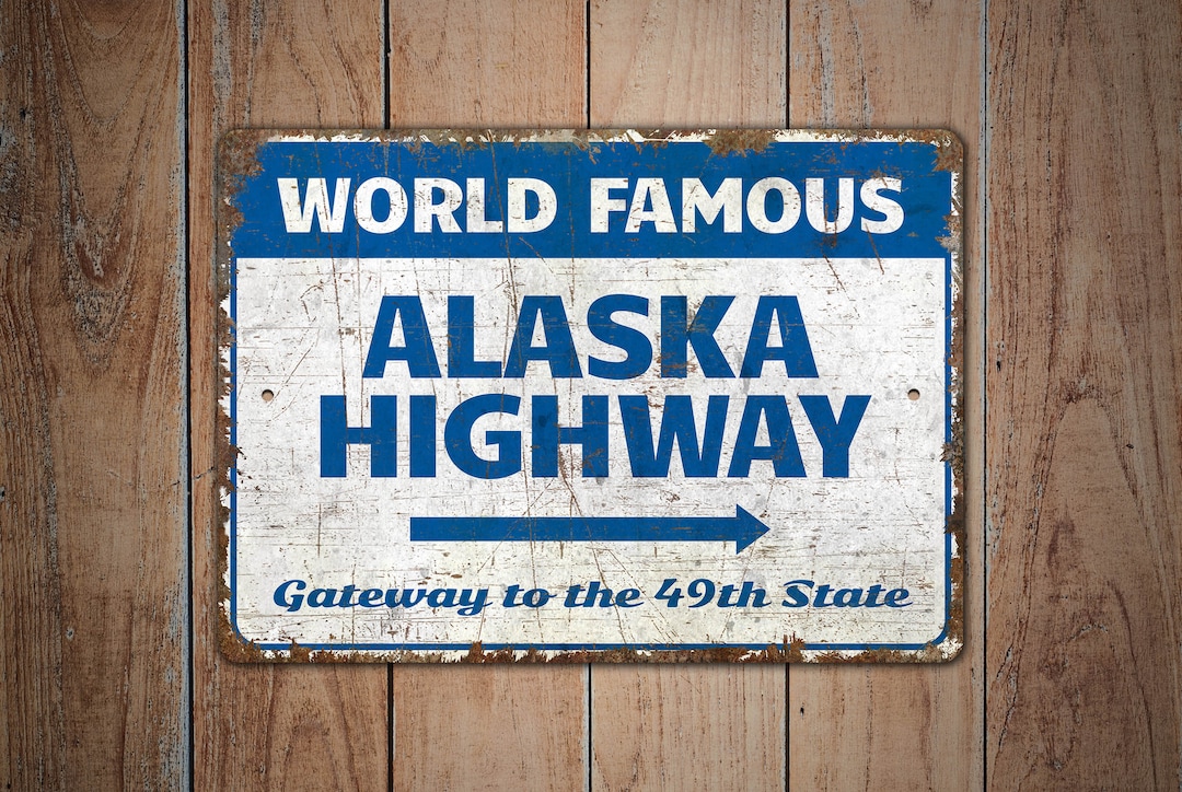 Alaska Highway Sign - Alaska Highway Decor - Alaska Sign - Alaska Lover ...