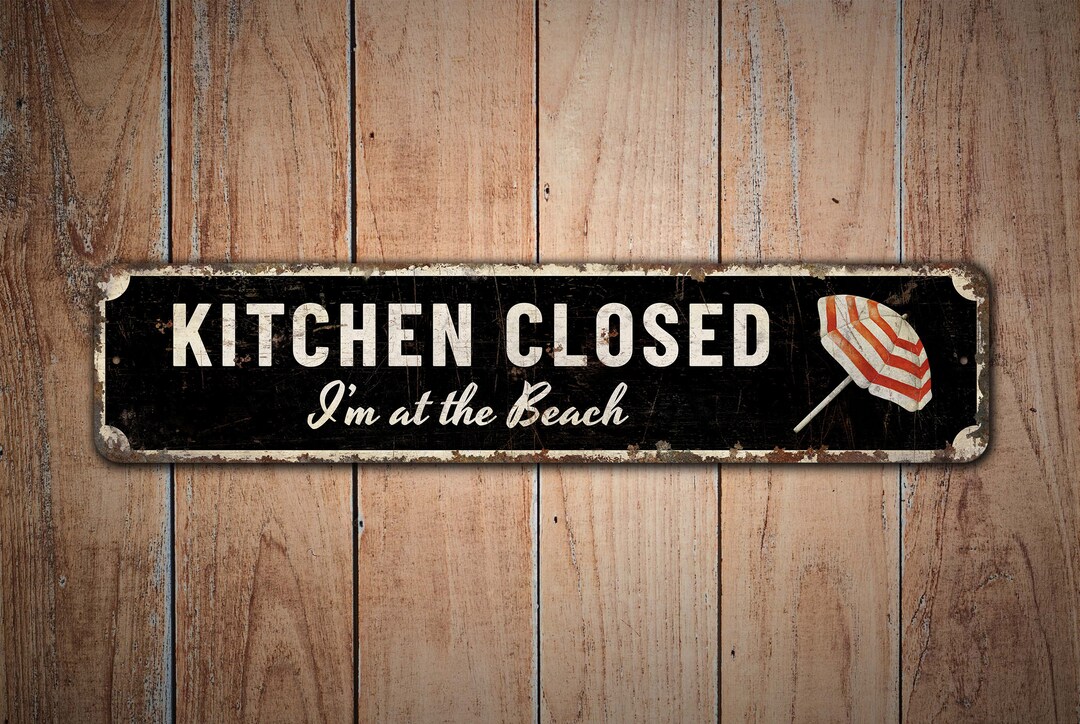 Kitchen Closed - Kitchen Closed Sign - at the Beach Sign - Beach Sign ...