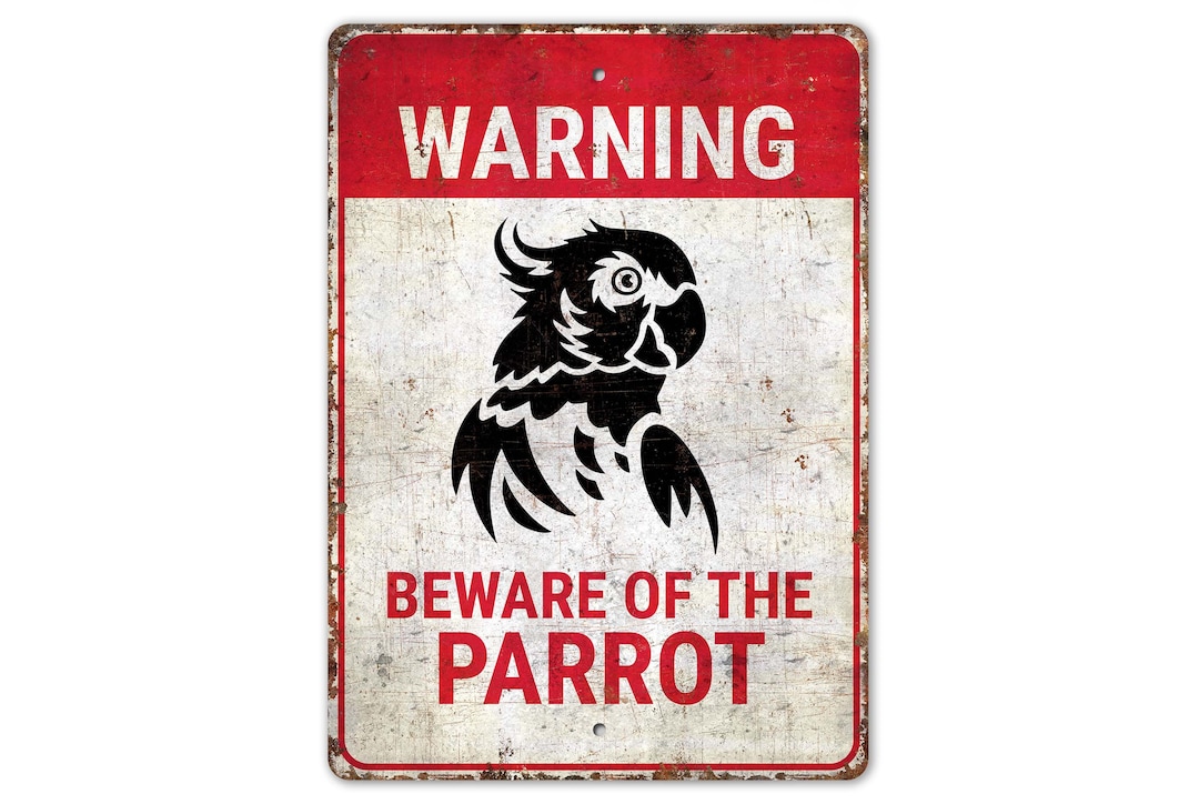 Beware of Parrot Sign - Beware of Parrot - Beware Sign - Parrot Lover ...