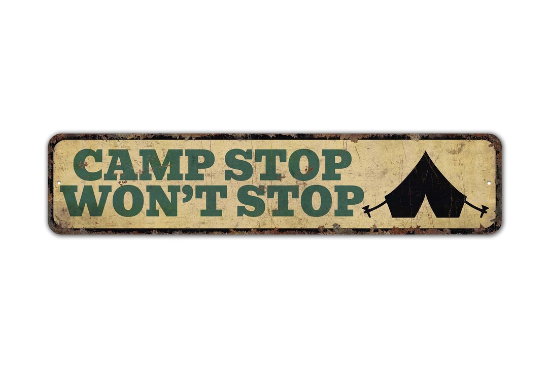 Camp Stop Won't Stop - Camping Sign - Camping Decor - Outdoor Signs ...