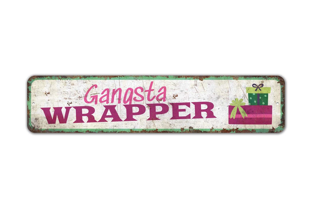 Gangsta Wrapper - Gangsta Wrapper Sign - Wrapper Sign - Christmas Decor ...