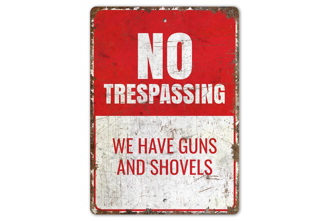 Guns and Shovels Sign - Warning Sign - No Trespassing Sign - No ...
