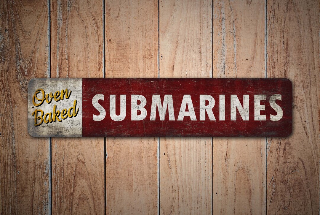 Oven Baked Submarine - Submarine Sandwich - Vintage Style Sign - Custom ...