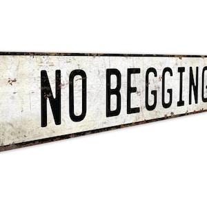 No Begging - No Begging Sign - No Begging Decor - Vintage Style Sign ...