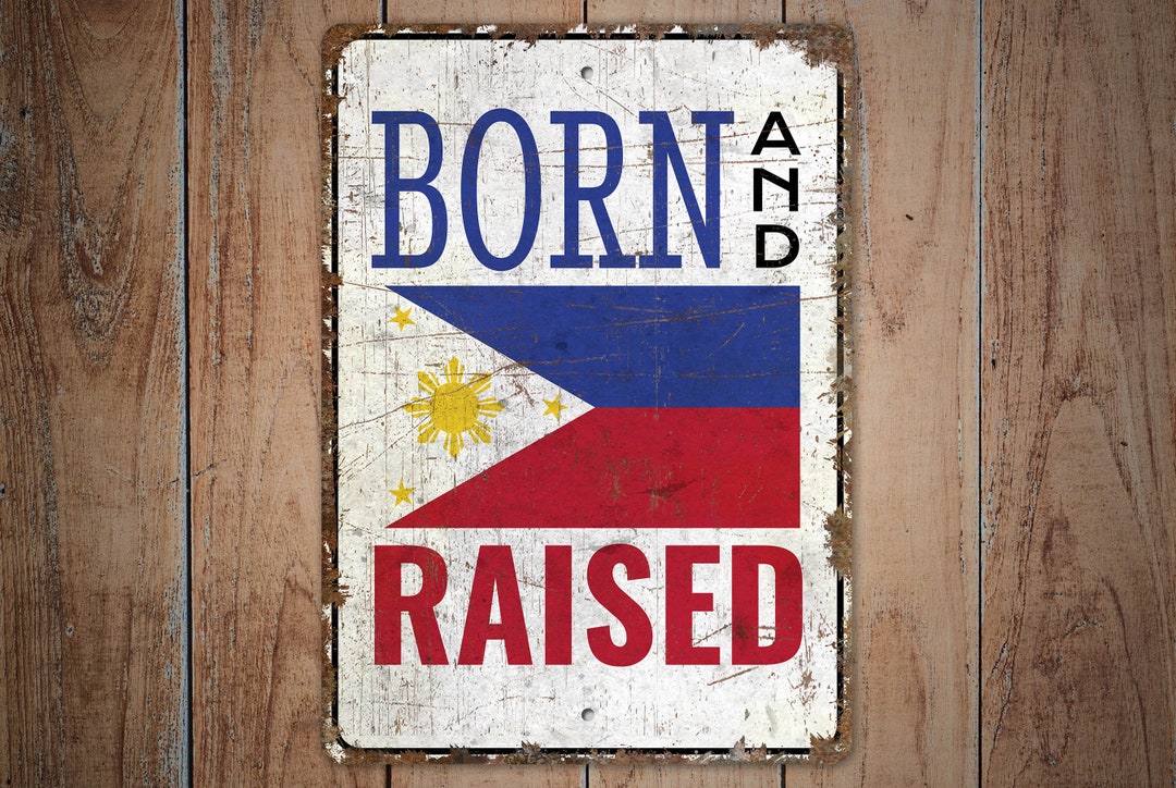 Born and Raised Sign - Philippians Sign - Philippians Flag Sign ...