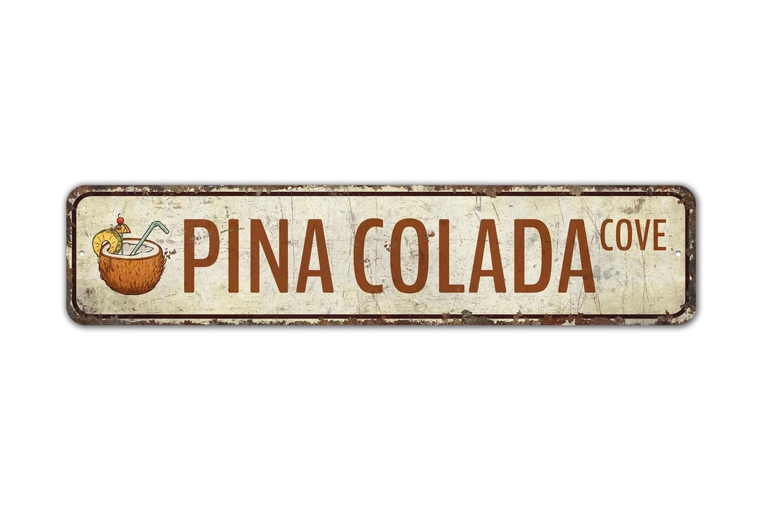 Pina Colada Cove - Pina Colada Sign - Pina Colada Street - Pina Colada ...