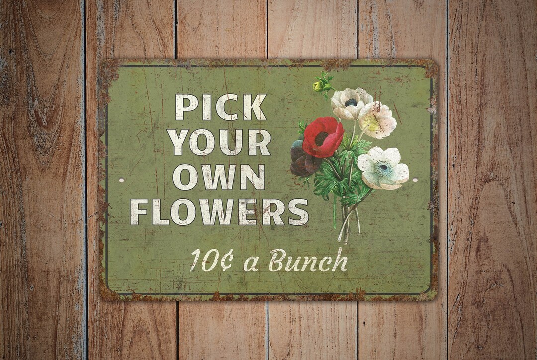 Pick Your Own Flowers - Pick Your Flowers Sign - Pick Flowers - Flower ...