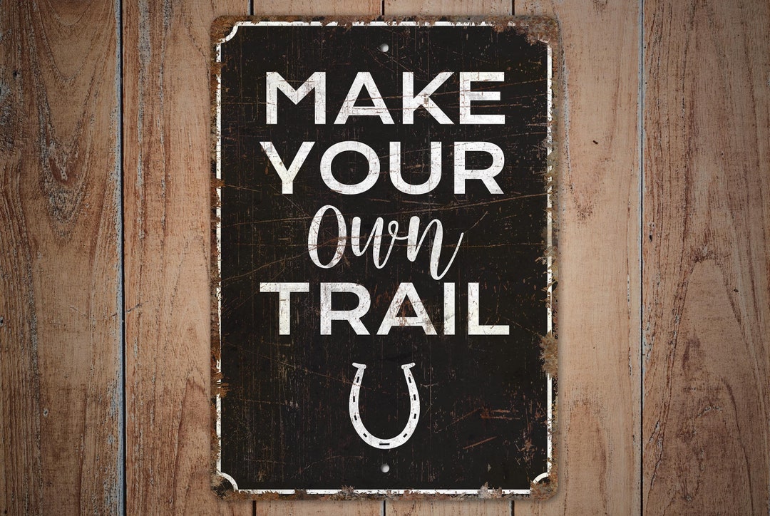 Make Your Own Trail - Western Decor Sign - Ranch Decor - Ranch Sign ...