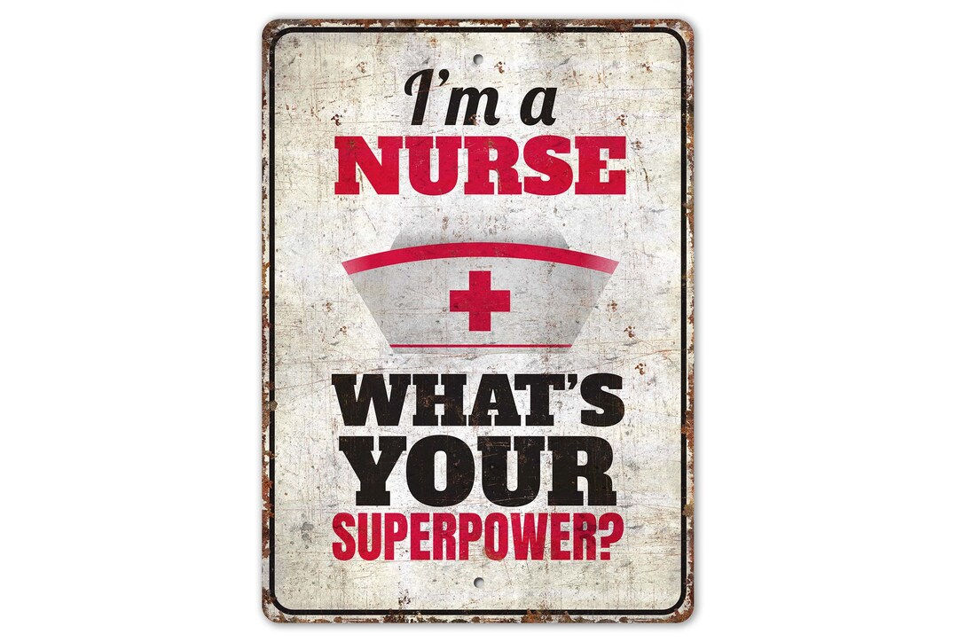I'm a Nurse Sign - Whats Your Super Power Sign - Healthcare Sign ...