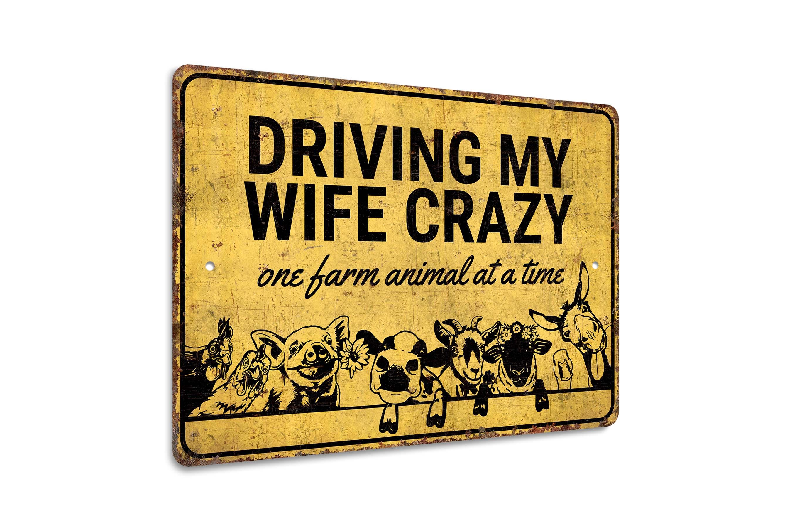 Driving My Wife Crazy Sign - Farmhouse Decor - Funny Farmer Gift - Farm ...