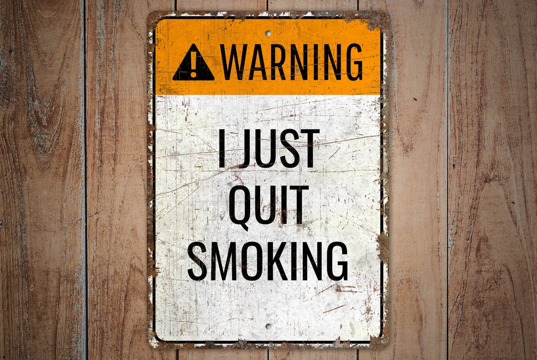 I Just Quit Smoking - Quit Smoking Sign - Quit Smoking - Quit Smoking ...