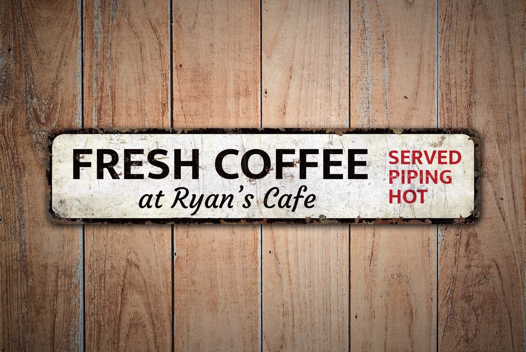 Fresh Coffee Sign Fresh Coffee Coffee Served Daily Fresh Coffee Decor ...