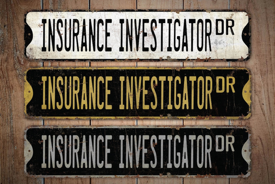 Insurance Investigator - Insurance Investigator Sign - Insurance ...
