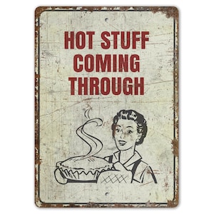 Hot Stuff Coming Through - Hot Stuff Sign - Funny Sign - Funny Decor ...