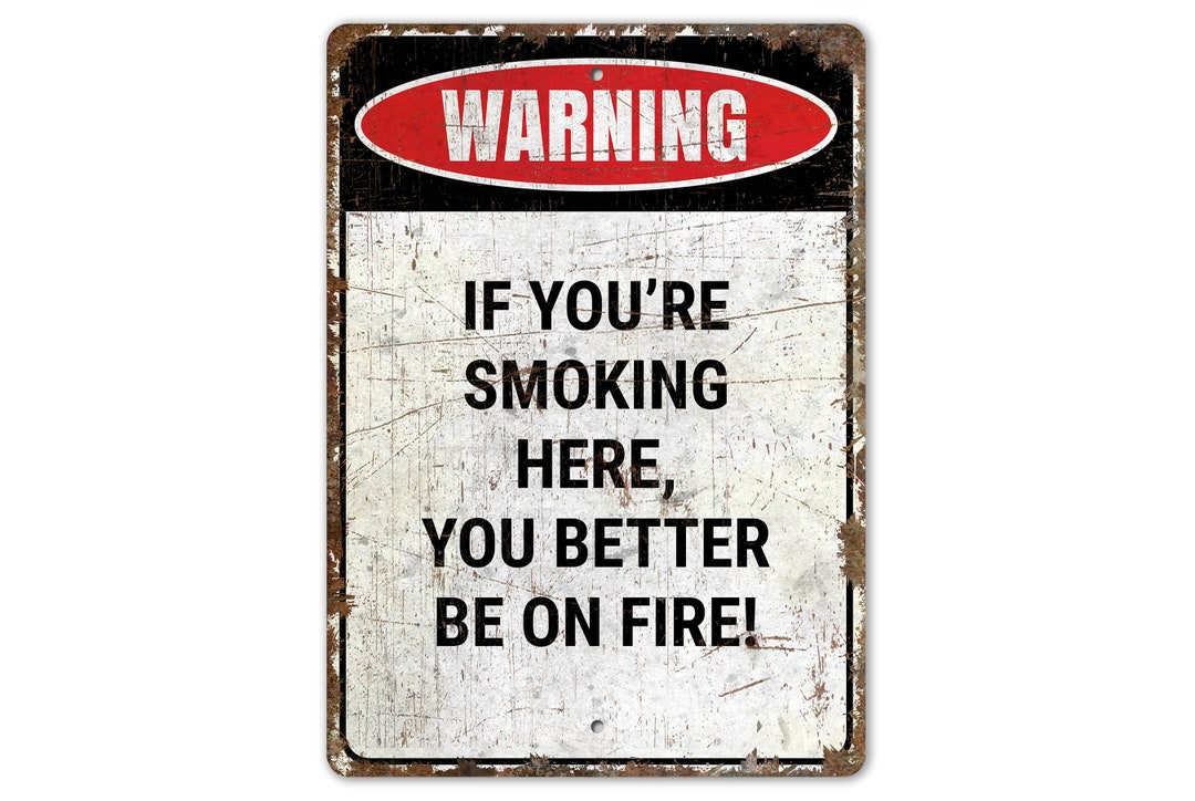 Warning Sign - Don't Smoke - Sarcasm Decor - Don't Smoke Sign - Sarcasm ...