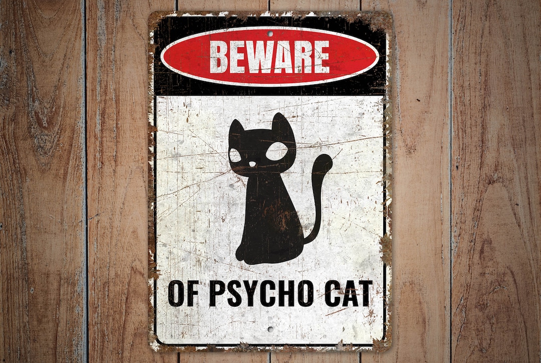 Psycho Cat Psycho Cat Sign Beware of Psycho Cat Cat Owner Sign Cat ...