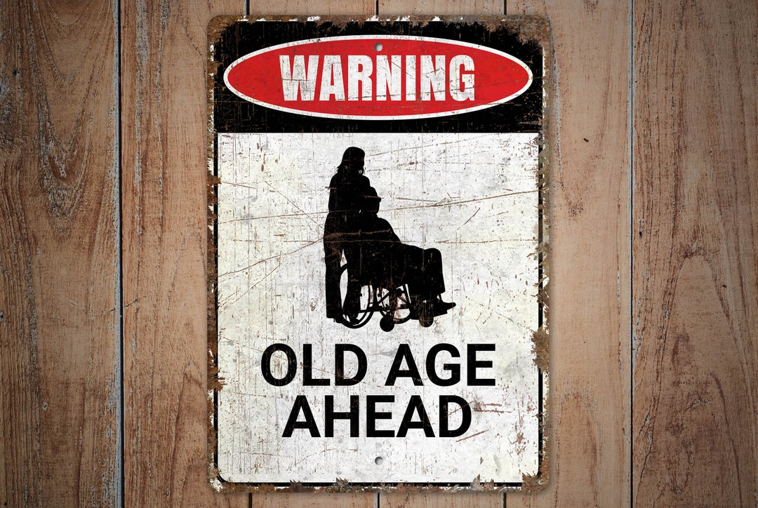 Old Age Ahead - Old Age Ahead Sign - Old Age Sign - Old Age Decor ...