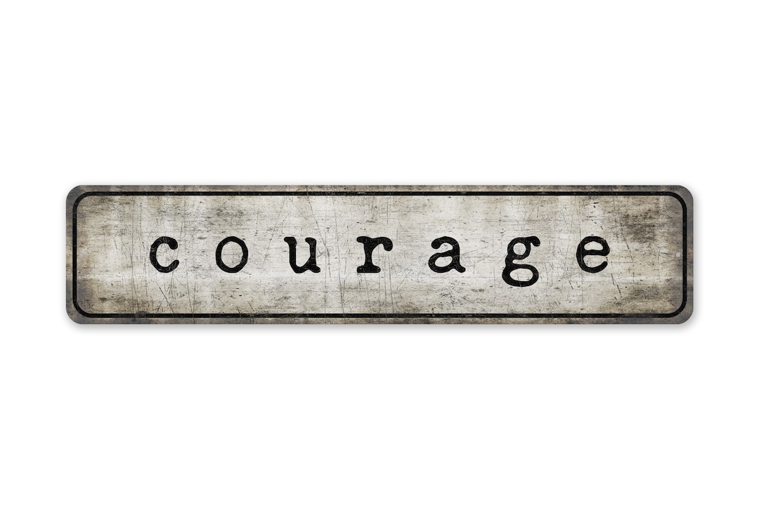 Custom Courage Sign - Metal Courage Sign - Vintage Style Sign - Rustic ...