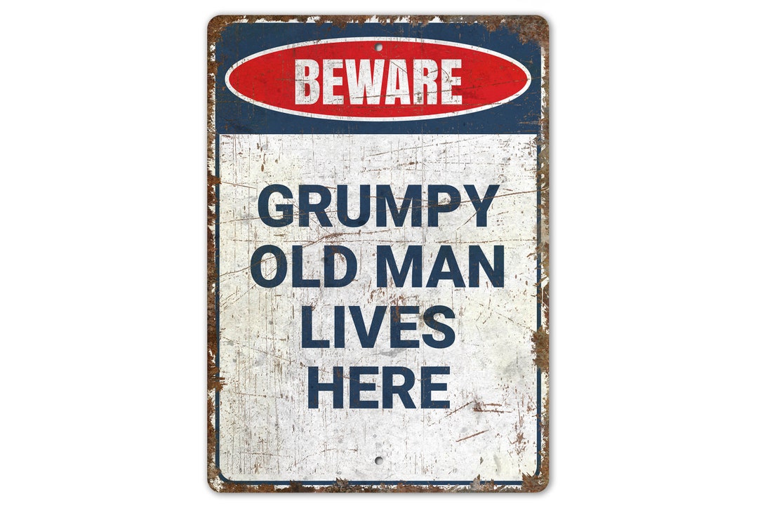 Warning Sign - Old Man Livers Here - Old Age Sign - Old Home Sign - Old ...