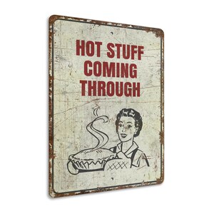 Hot Stuff Coming Through - Hot Stuff Sign - Funny Sign - Funny Decor ...