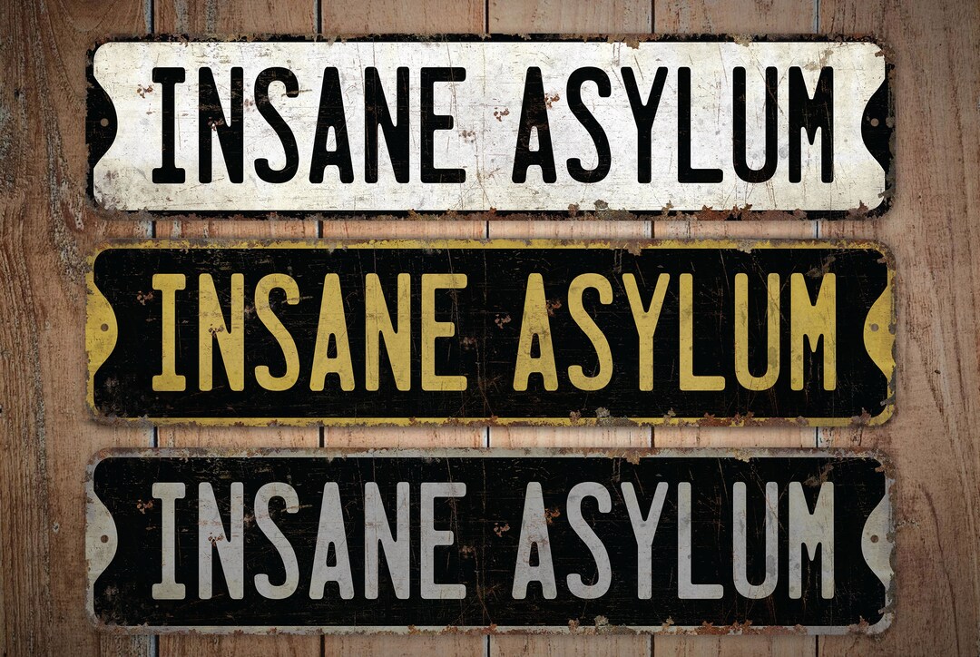 Insane Asylum - Insane Asylum Sign - Insane Asylum Decor - Vintage ...