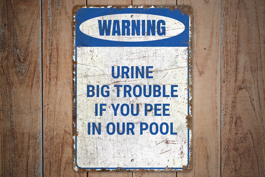 Urine Big Trouble If You Pee in Pool - Warning Sign - Pool Sign - Don't ...