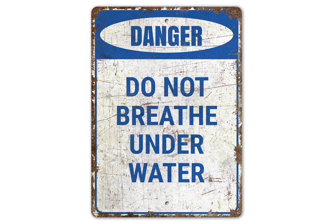 Do Not Breath Underwater - Underwater Sign - Underwater Breathing ...