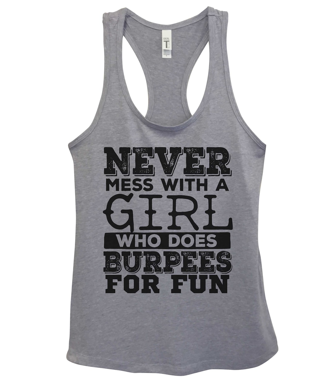 Funny Saying Womens Tank Tops "never Mess With a Girl That Does Burpees ...