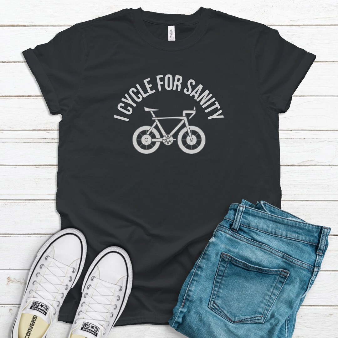 CYCLING BIKE SHIRT - I Cycle for Sanity Cycling Lover Shirt, Gift for ...