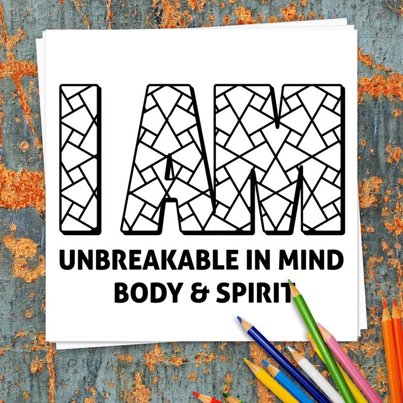 Downloadable Art • I AM Unbreakable in Mind Body and Spirit • black and ...
