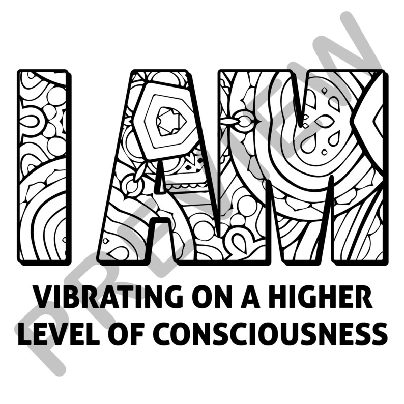 Colouring Print • I AM Vibrating on a Higher Level of Consciousness ...