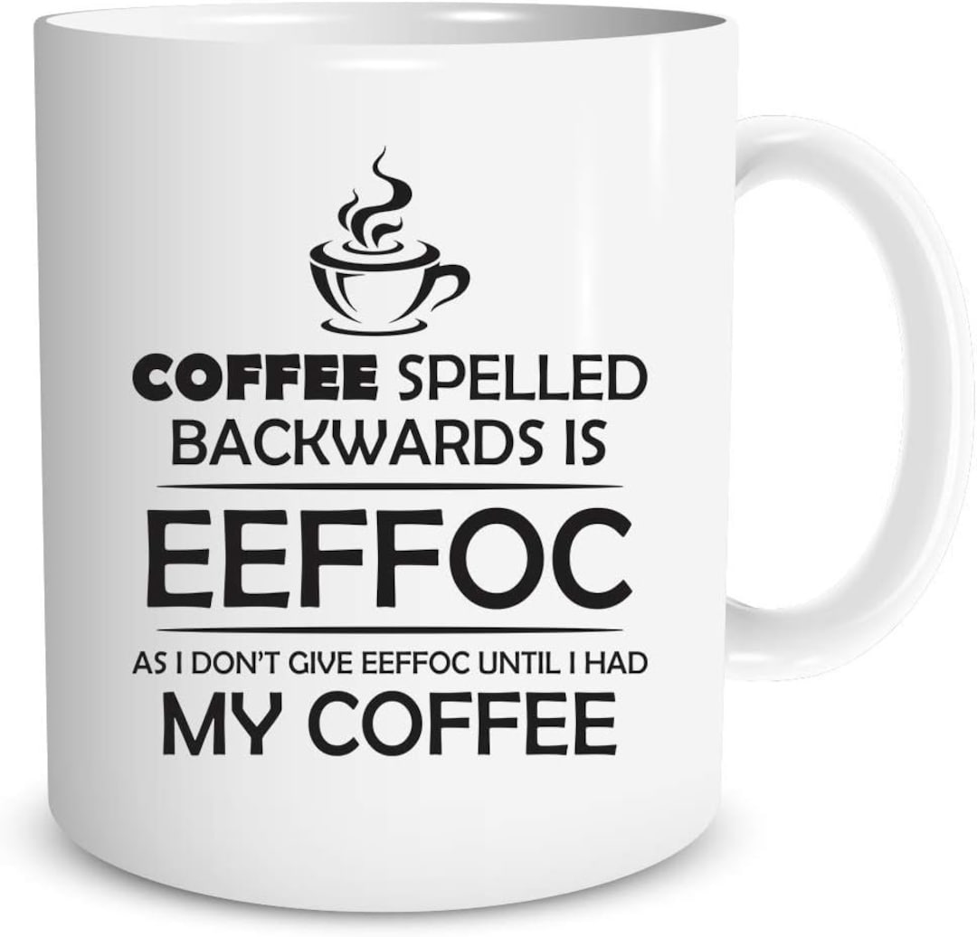 Coffee Spelled Backwards is EEFFOC Funny Gift Idea for Boss, Friend ...