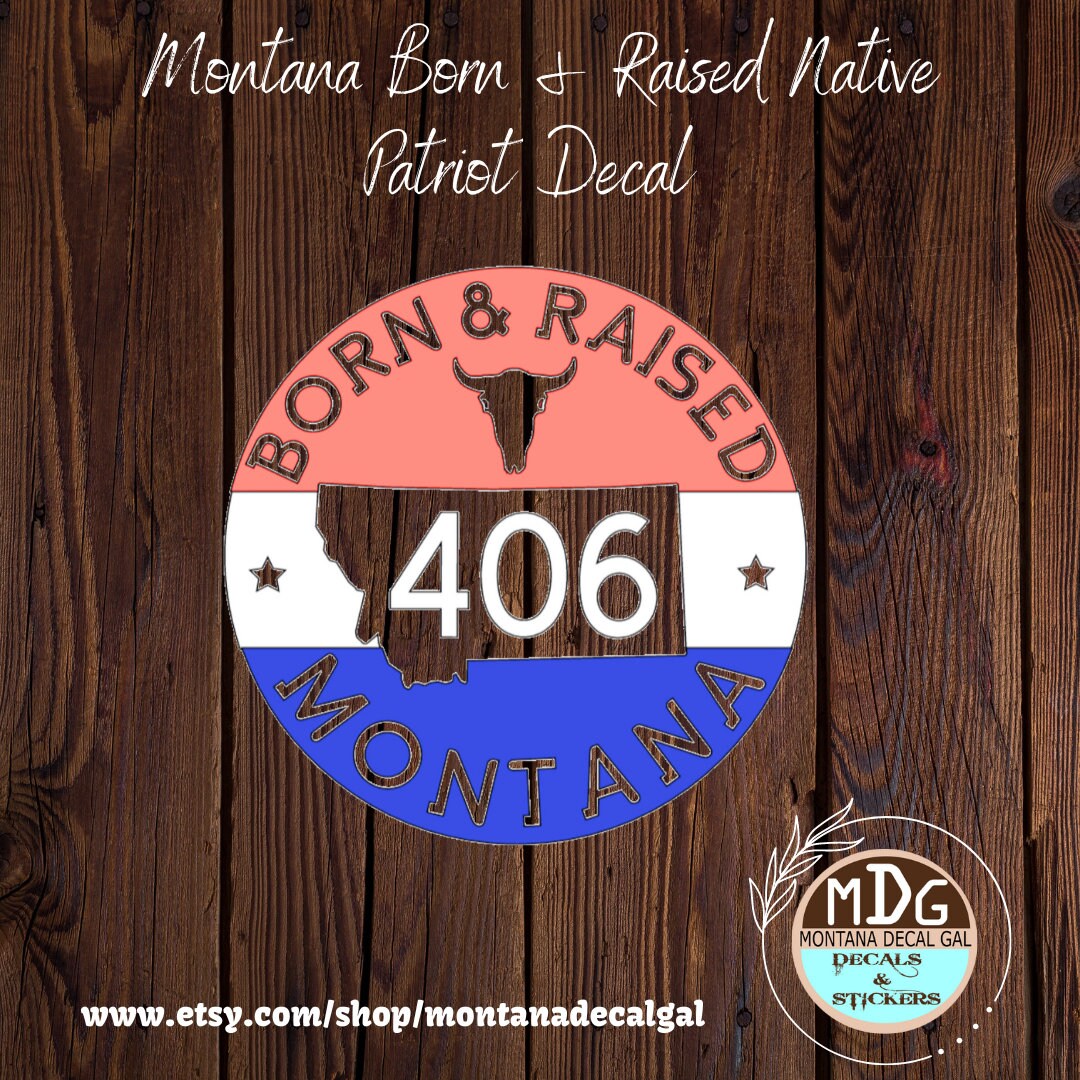 Montana Native Car Decal Patriotic Born and Raised - Etsy