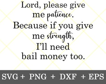 Lord Give Me Patience Svg - Etsy