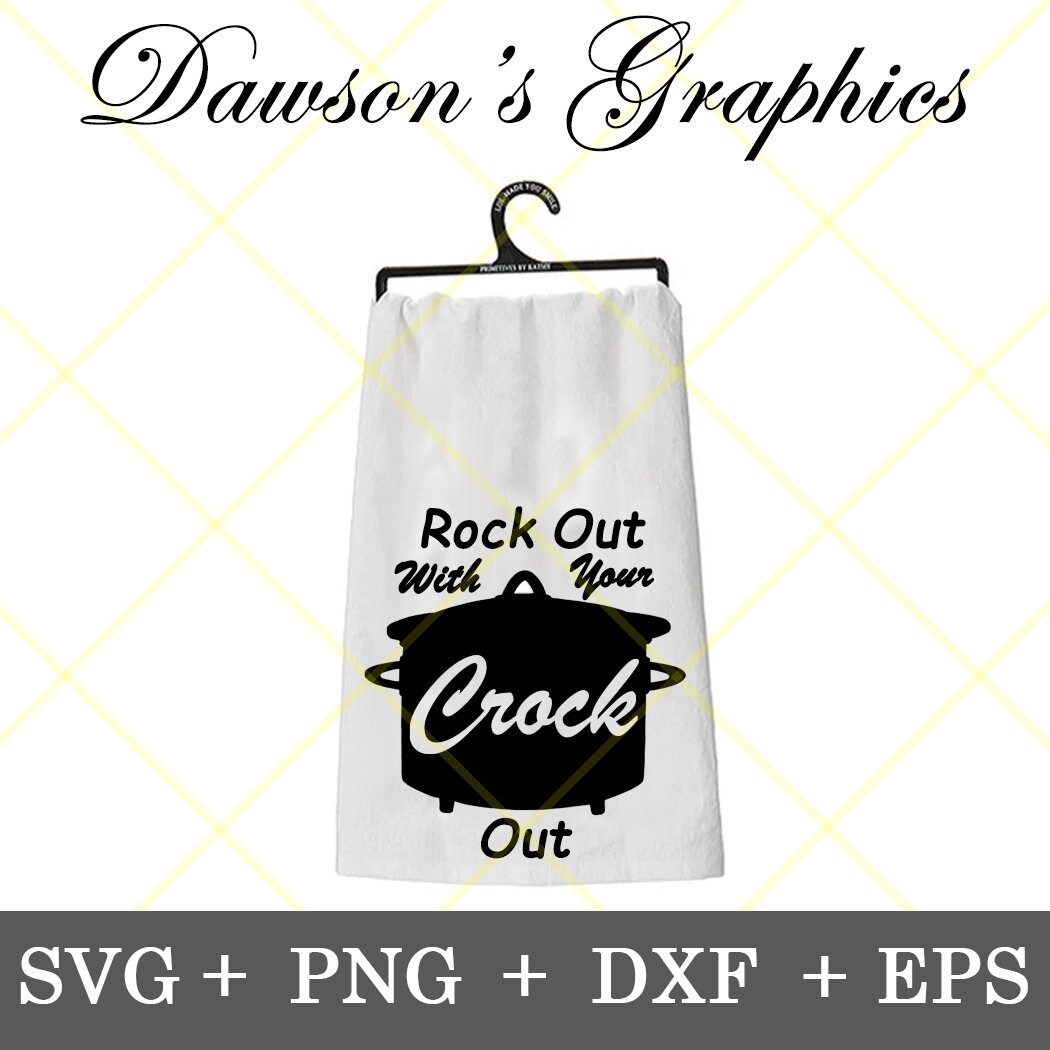 Instant Download!!! Rock Out With Your Crock Out Svg, Kitchen Design ...
