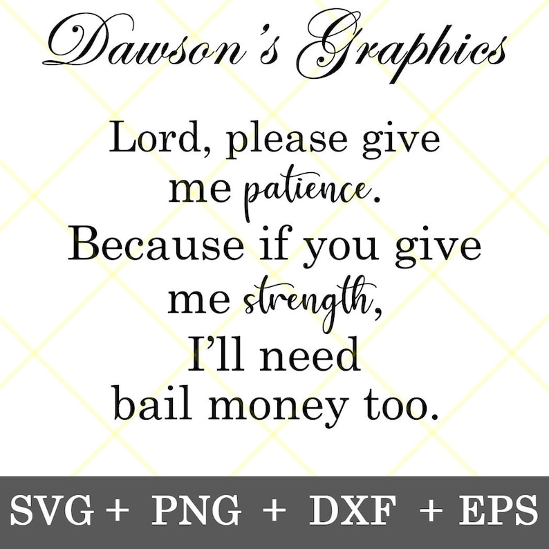 Instant Download Lord Please Give Me Patience Because If Etsy