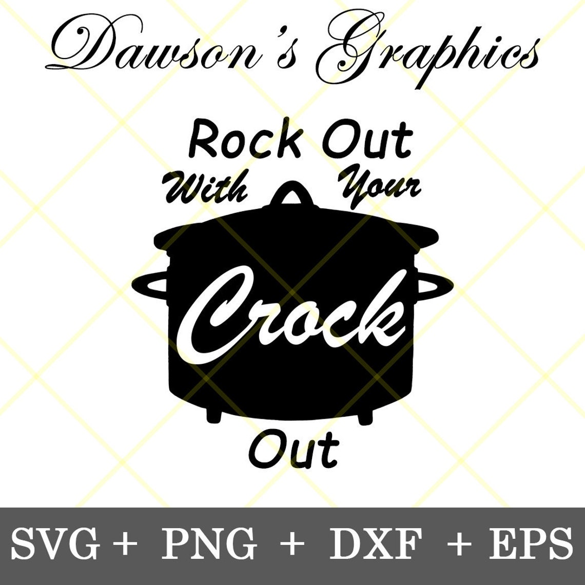 Instant Download Rock Out With Your Crock Out Svg Kitchen - Etsy