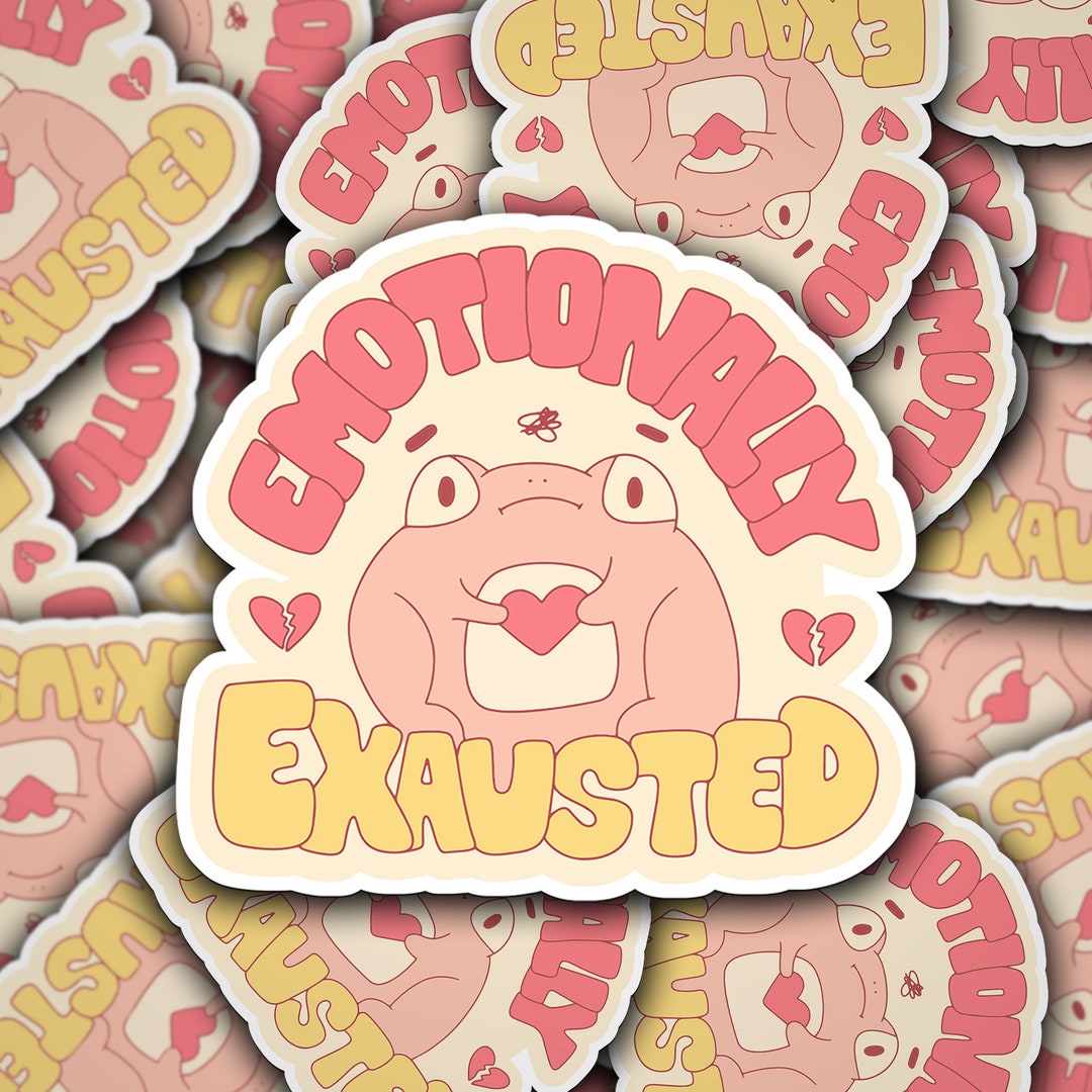 Emotionally Exhausted Sticker Funny Sticker Cute Sticker - Etsy