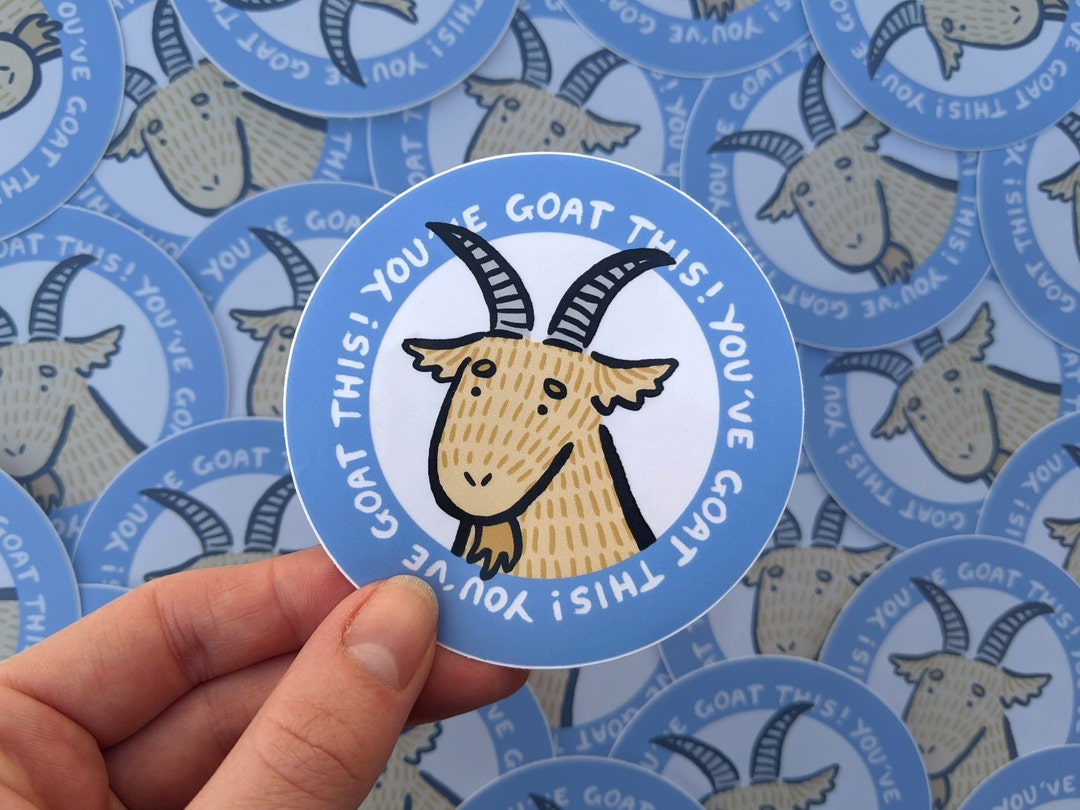Clear Vinyl Goat Sticker: "you've Goat This!" Motivational Decal - Etsy